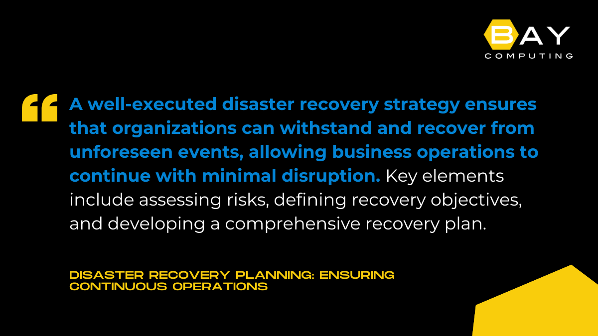 Disaster Recovery Planning: Ensuring Continuous Operations - Bay Computing