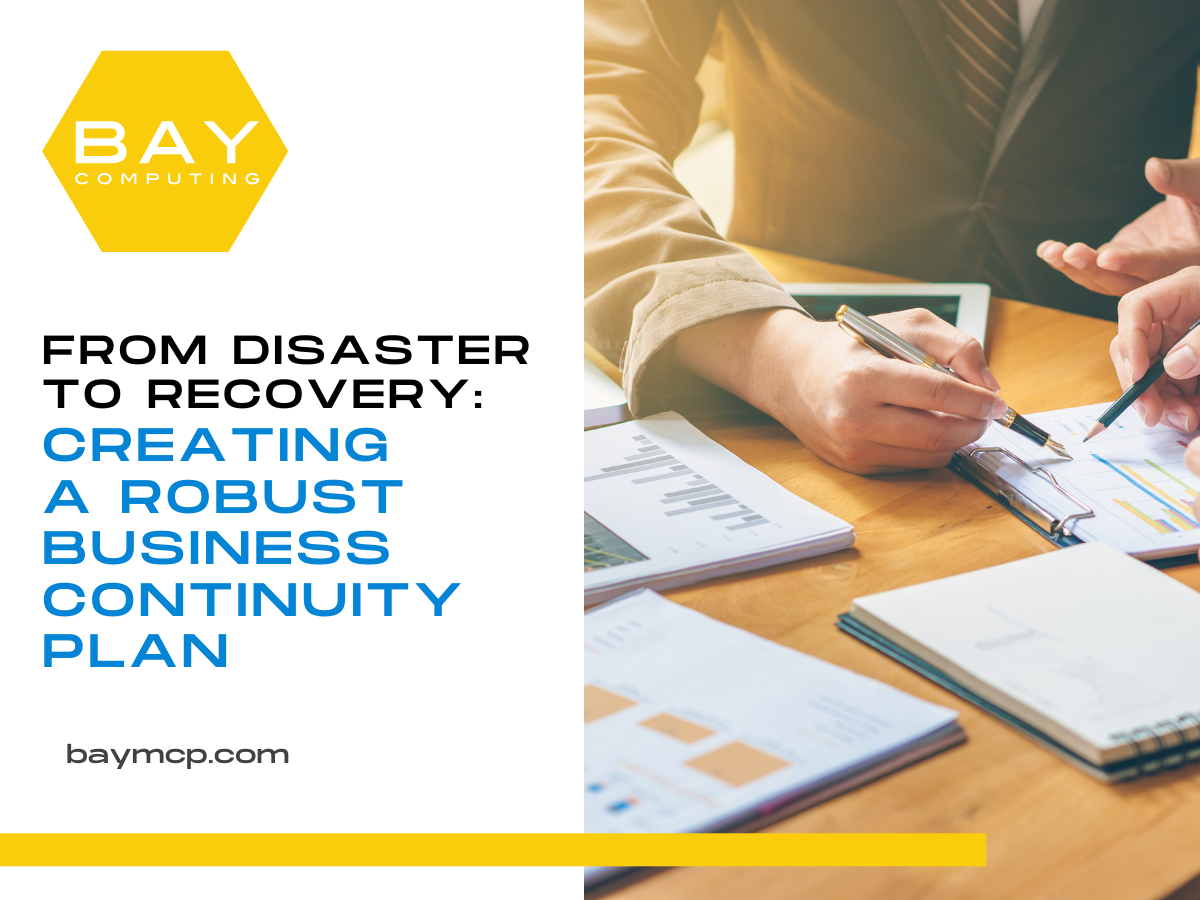 6 Steps to a Robust Business Continuity Plan - Bay Computing